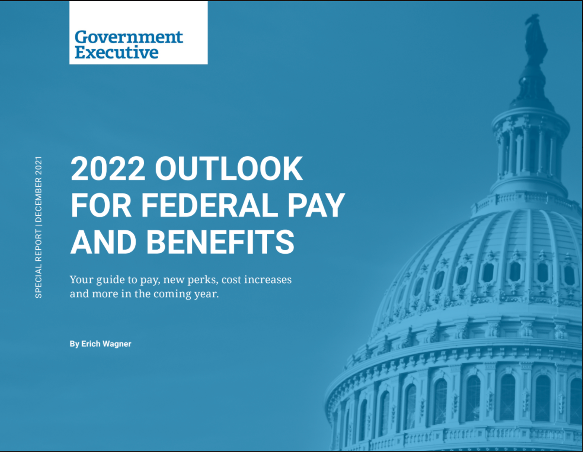2022 Outlook For Federal Pay And Benefits 2022 Outlook For Federal Pay And Benefits
