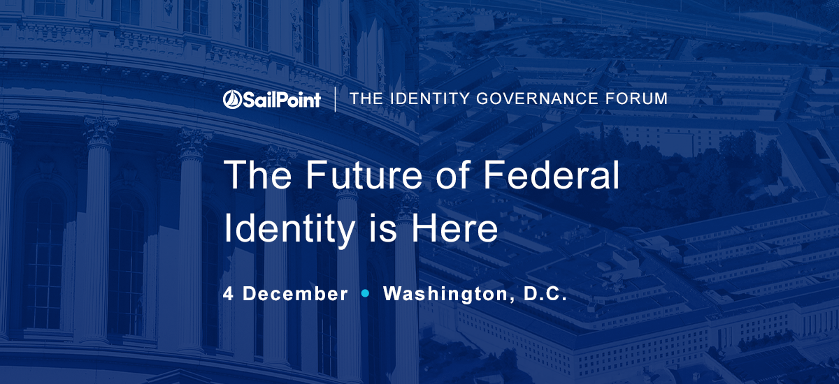 Sailpoint - The Future of Federal Identity is Here