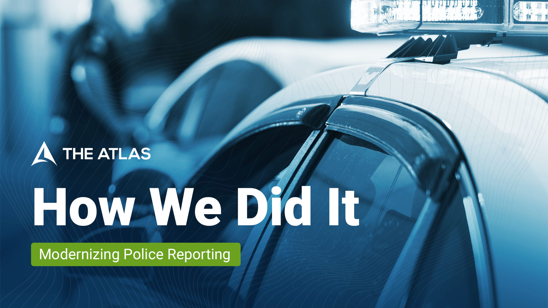 How We Did It: Modernizing Police Reporting