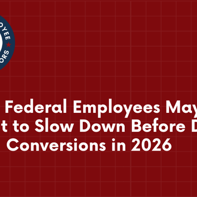 Why Federal Employees May Want to Slow Down Before Doing Roth ...